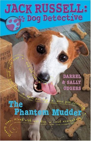 The Phantom Mudder (Jack Russell Dog Detective, #2) by Darrel Odgers ...