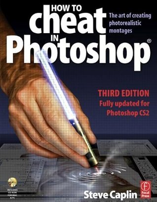 How to Cheat in Photoshop: The art of creating photorealistic montages ...