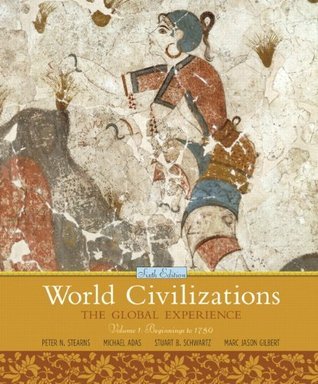 World Civilizations: The Global Experience, Volume 1 by Peter N ...