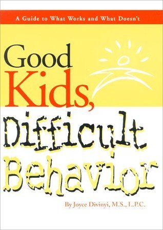Good Kids Difficult Behavior: How to Stay Healthy & Respond Effectively ...
