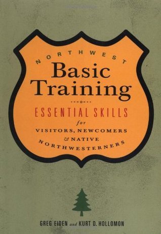 Northwest Basic Training: Essential Skills for Visitors, Newcomers, and ...