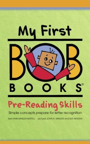 My First Bob Books: Pre-Reading Skills by Lynn Maslen Kertell | Goodreads