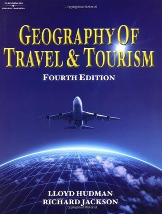 Geography of Travel & Tourism by Lloyd E. Hudman | Goodreads