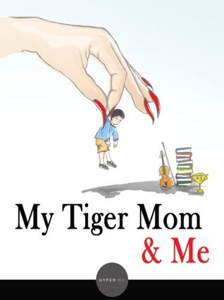 My Tiger Mom & Me (Hyperink Book) by Angela Tung | Goodreads