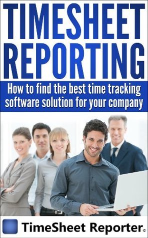 Timesheet Reporting: How to find the best time tracking software ...