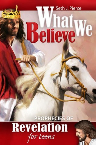 Prophecies of Revelation for Teens by Seth J. Pierce | Goodreads