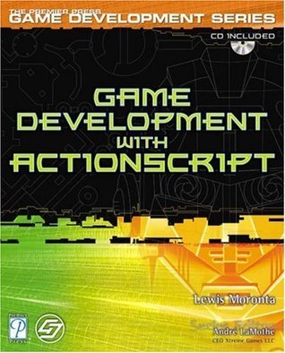 Game Development with ActionScript by Lewis Moronta | Goodreads