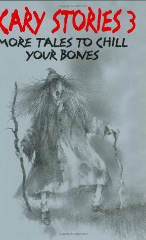 Scary Stories 3: More Tales To Chill Your Bones by Alvin Schwartz ...