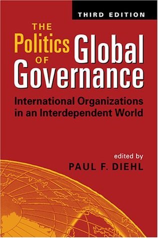 The Politics Of Global Governance: International Organizations In An ...