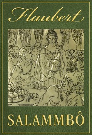 Salammbô (assorti d'explications et de notes) by Gustave Flaubert ...