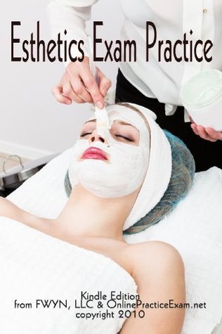 ESTHETICS EXAM PRACTICE by Renee Miner | Goodreads