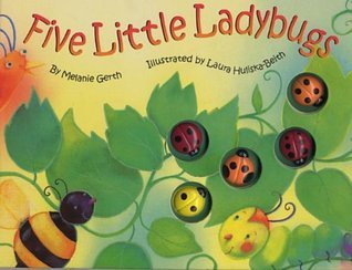 Five Little Ladybugs by Melanie Gerth | Goodreads