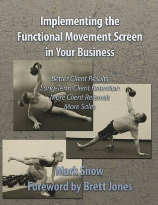 Using the Functional Movement Screen in Your Business by Mark Snow ...