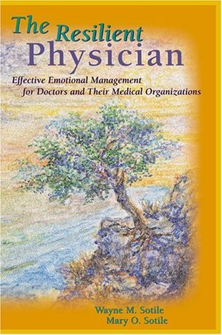 The Resilient Physician: Effective Emotional Management for Doctors and ...