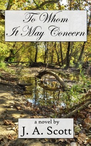 To Whom It May Concern by J.A. Scott | Goodreads