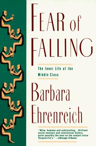 Fear of Falling: The Inner Life of the Middle Class by Barbara ...