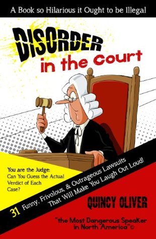 DisOrder in the Court: 31 Funny, Frivolous & Outrageous Lawsuits that ...