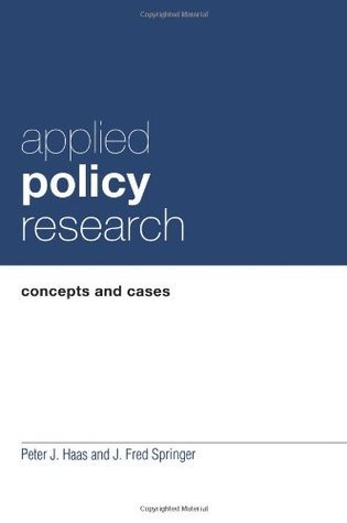 Applied Policy Research: Concepts and Cases by J. Fred Springer | Goodreads