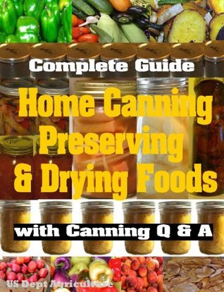 Complete Guide to Home Canning, Preserving & Drying Foods with Canning ...