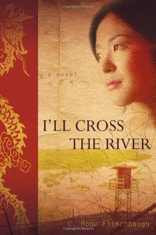 I'll Cross the River (Daughter of China #3) by C. Hope Flinchbaugh ...