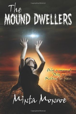 The Mound Dwellers by Minta Monroe | Goodreads