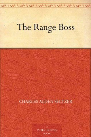 The Range Boss by Charles Alden Seltzer | Goodreads