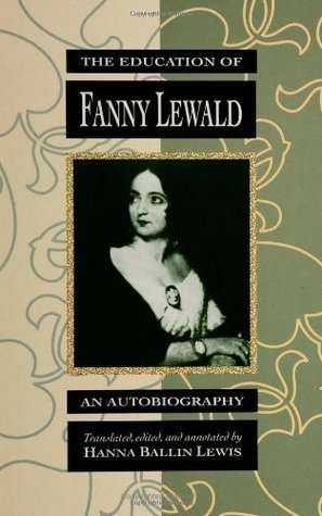 The Education of Fanny Lewald: An Autobiography by Fanny Lewald | Goodreads