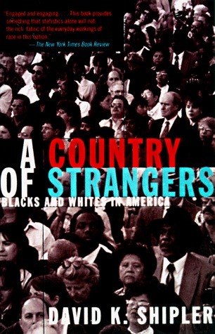 A Country of Strangers: Blacks and Whites in America by David K ...
