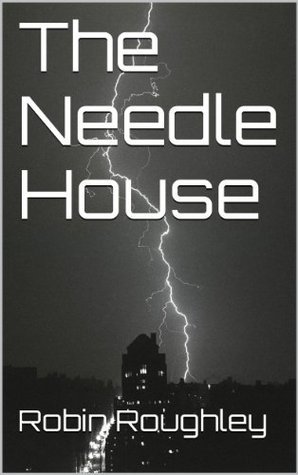 The Needle House (DS Lasser #1) by Robin Roughley | Goodreads