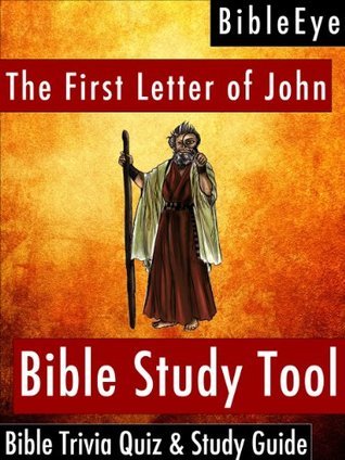 The First Letter of John by BibleEye | Goodreads