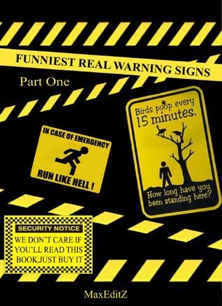 Funniest real warning signs by MaxEditZ | Goodreads