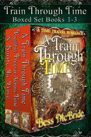 Train Through Time Books 1-3 by Bess McBride | Goodreads