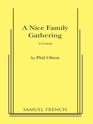 A Nice Family Gathering by Phil Olson | Goodreads