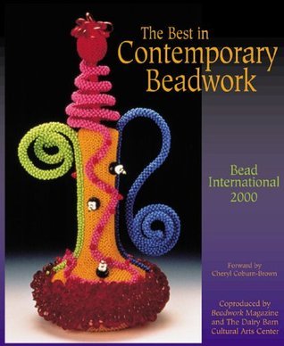 The Best in Contemporary Beadwork: Bead International 2000 by Bead ...