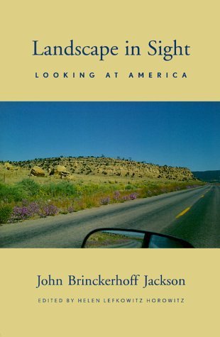 Landscape in Sight: Looking at America by J.B. Jackson | Goodreads