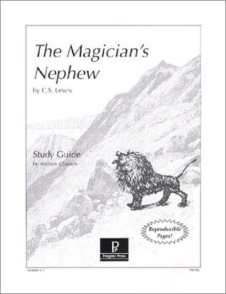 The Magician's Nephew Study Guide by Andrew Clausen | Goodreads