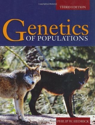 Genetics of Populations by Philip W. Hedrick | Goodreads