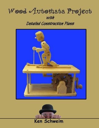 Wood Automata Project by Ken Schweim | Goodreads