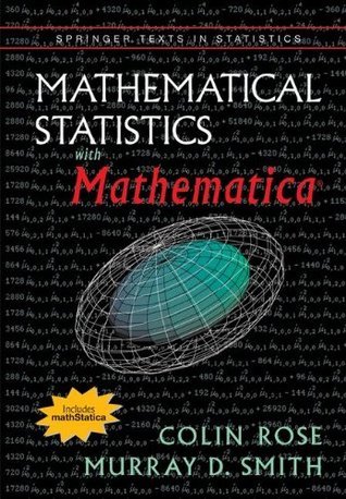 Mathematical Statistics with Mathematica by Colin Rose | Goodreads