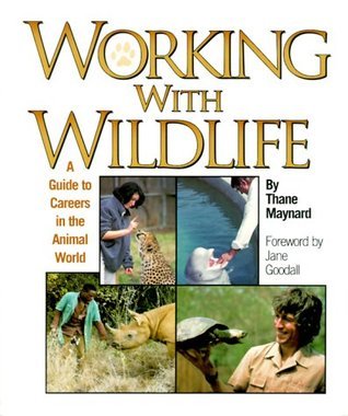 Working With Wildlife: A Guide to Careers in the Animal World by Thane ...