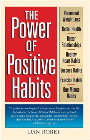 The Power of Positive Habits by Dan Robey | Goodreads