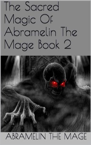 The Sacred Magic Of Abramelin The Mage Book 2 by Abraham von Worms ...
