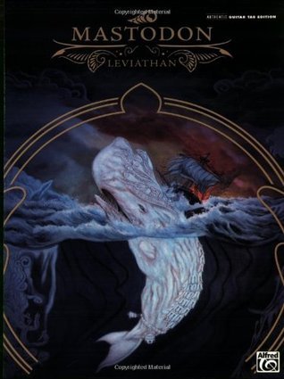 Mastodon -- Leviathan: Authentic Guitar TAB by Mastodon | Goodreads