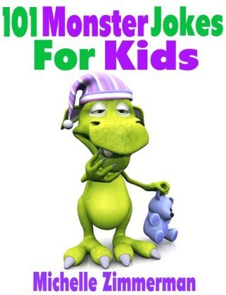 101 Monster Jokes For Kids by Kurt Zimmerman | Goodreads
