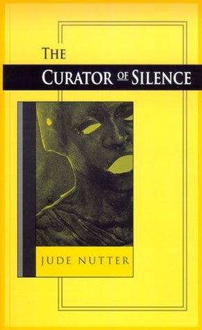 The Curator of Silence by Jude Nutter | Goodreads