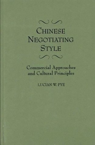 Chinese Negotiating Style: Commercial Approaches and Cultural ...