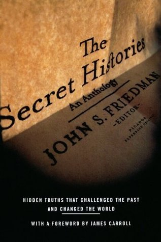 The Secret Histories: Hidden Truths That Challenged the Past and ...