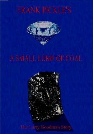 A Small Lump of Coal by Frank Pickle | Goodreads