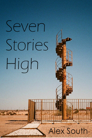 Seven Stories High by Alex South | Goodreads