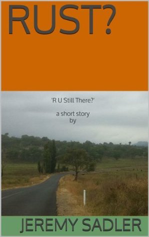 Australian Runaway: 'R U Still There?' a short storyby by Jeremy Sadler ...